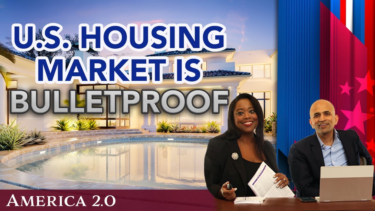 Why the U.S. Housing Market is Bulletproof with America 2.0 - YouTube