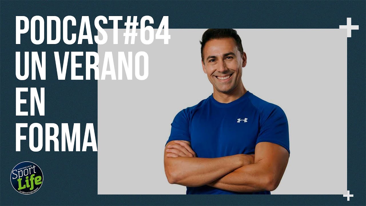 Podcast #65 - Un verano en forma con Domingo Sánchez | SPORT LIFE - YouTube