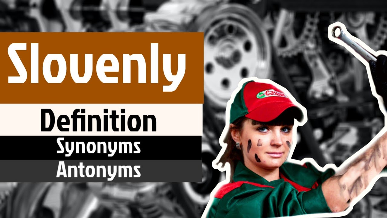 Slovenly Pronunciation Slovenly Definition Slovenly Synonyms slovenly-pronunciation-slovenly-definition-slovenly-synonyms