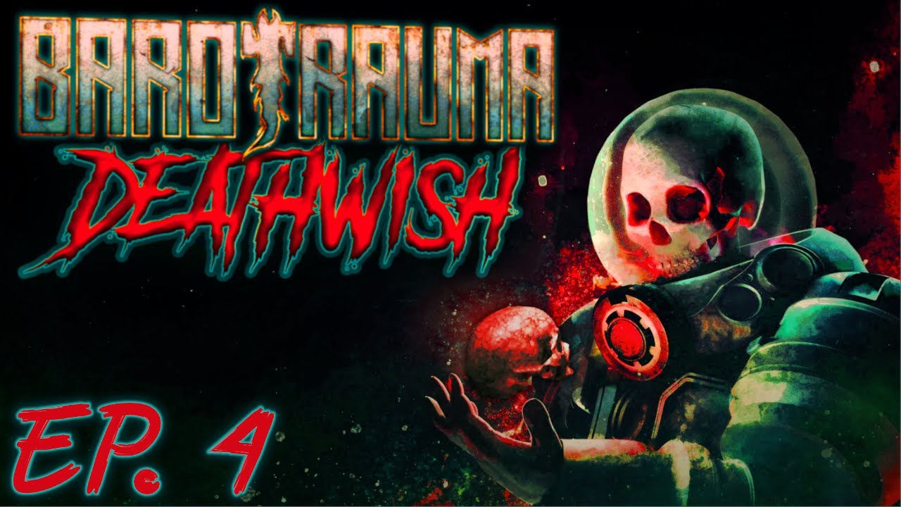 Barotrauma: Deathwish | Season 2 - Ep. 4 | Fist Full of Crawlers - YouTube