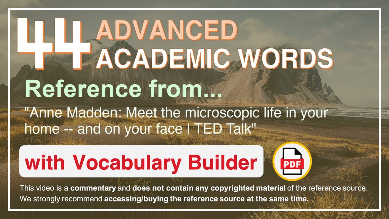 44 Advanced Academic Words Words Ref from "Meet the microscopic life in ...