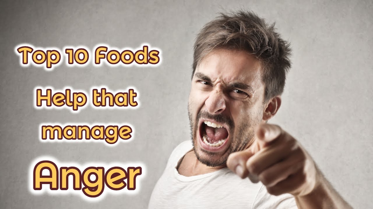 Top 10 Foods That Help Manage Anger | Health Tips | Sky world - YouTube
