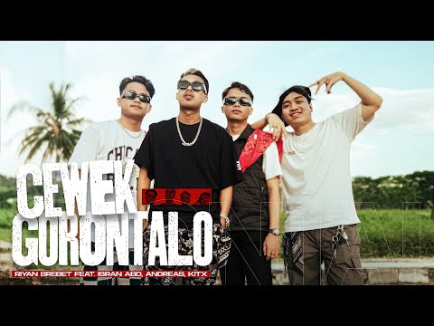 Riyan Brebet - CEWEK GORONTALO (feat. ISRAN ABD, ANDREAS, KITX) (Official Music Video)