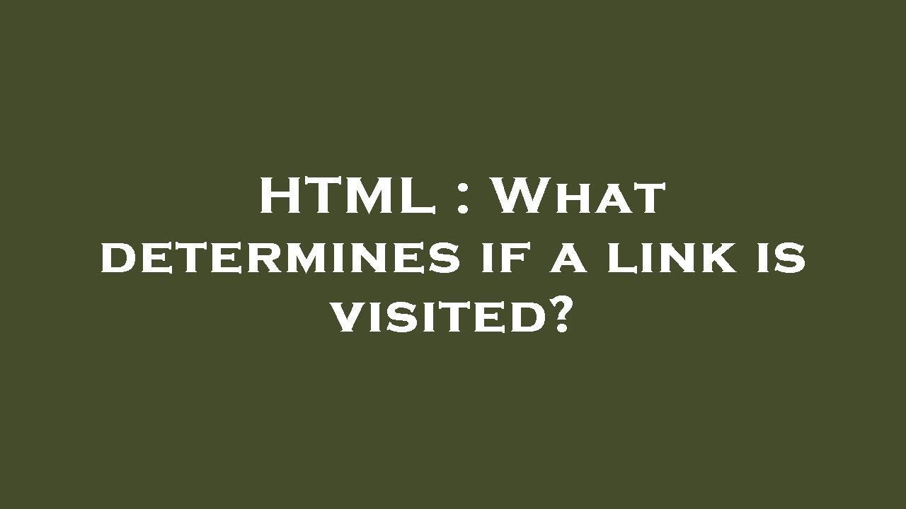 HTML : What determines if a link is visited? - YouTube