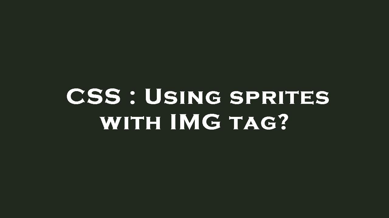 CSS : Using sprites with IMG tag? - YouTube