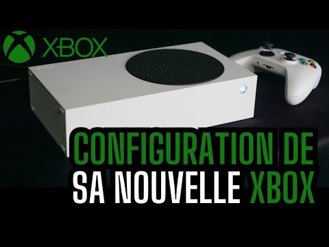 Configuration de sa XBOX Series S et Series X (Premières étapes de ...
