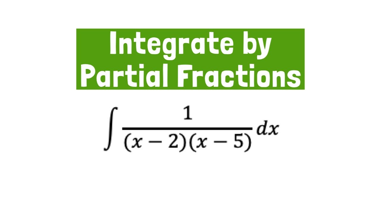 Integrate by Partial Fractions - Product of Two Distinct Linear Factors ...