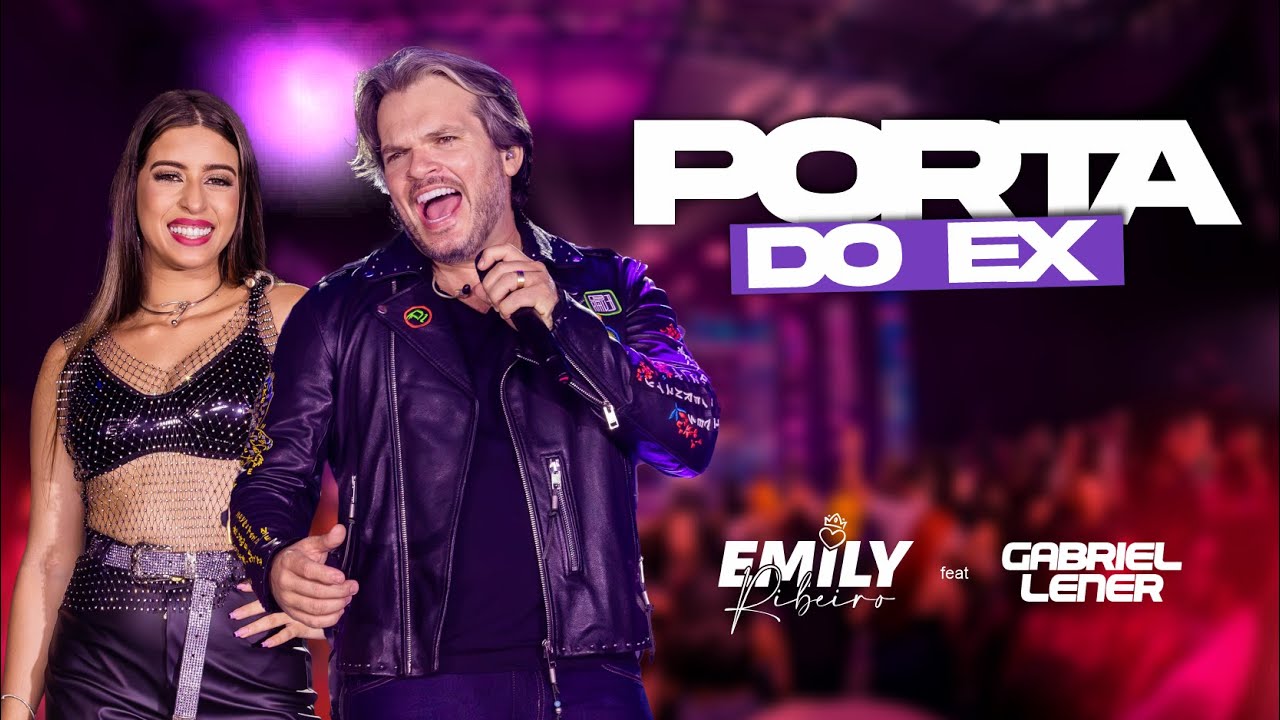 EMILY RIBEIRO FEAT GABRIEL LENER - PORTA DO EX (CLIPE OFICIAL) - YouTube