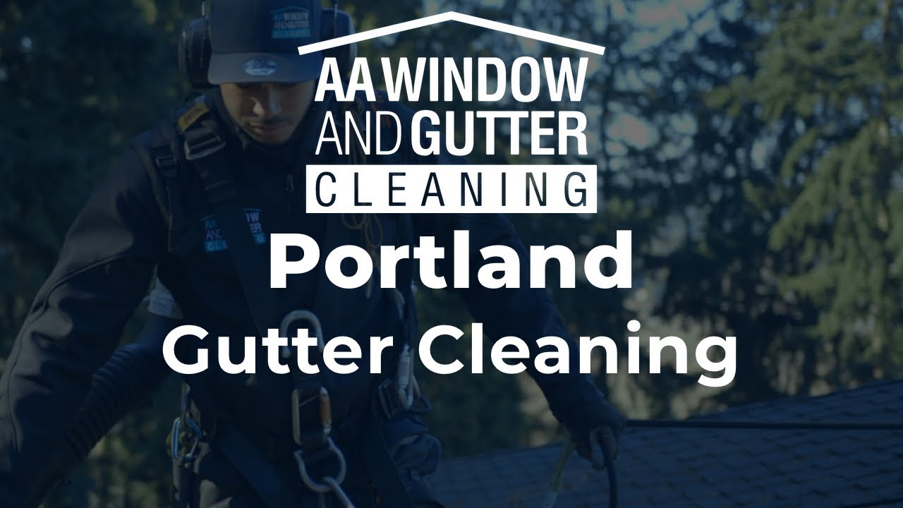 Portland Gutter Cleaning Service - AA Window & Gutter Cleaning - YouTube