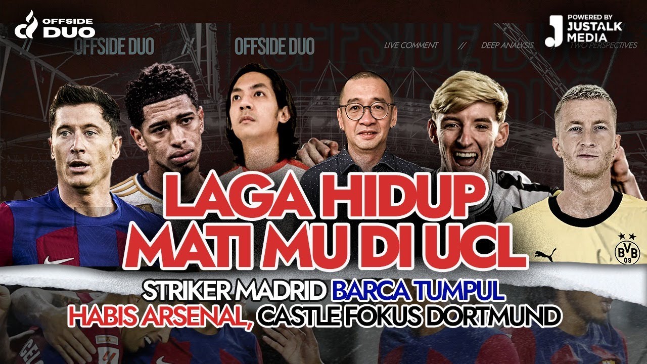 OFFSIDE DUO #107 : LAGA HIDUP MATI MU DI UCL, STRIKER MADRID BARCA ...
