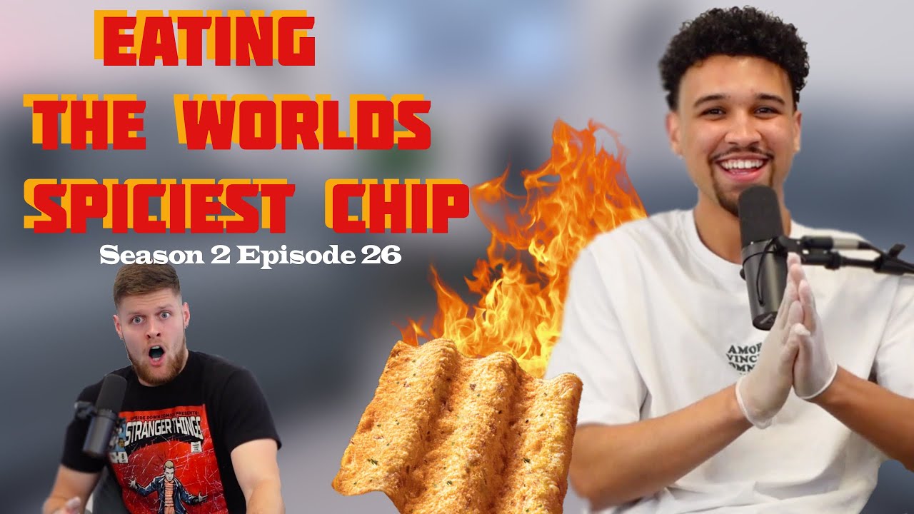 EATING THE WORLDS SPICIEST CHIP -You Should Know Podcast- Season 2 ...