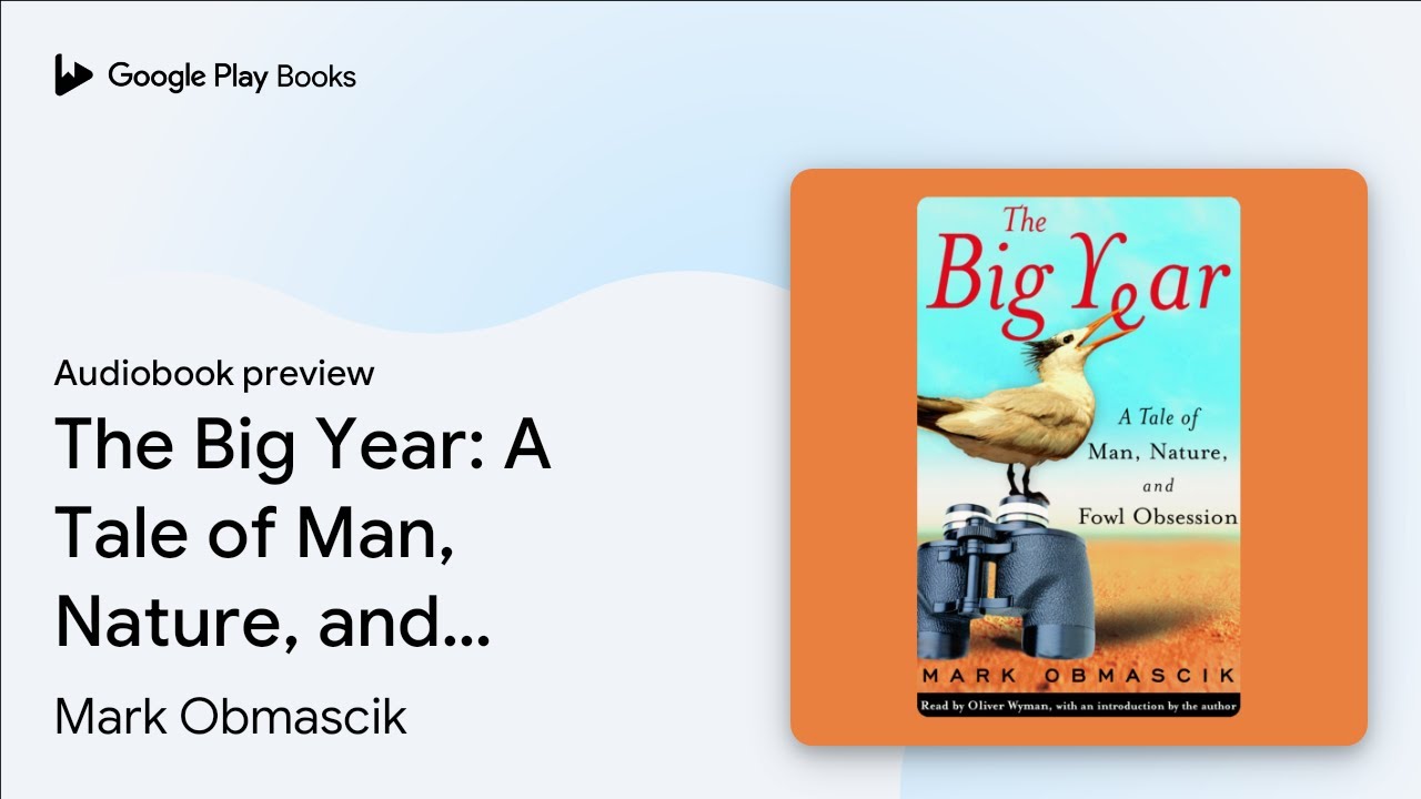 The Big Year: A Tale of Man, Nature, and Fowl… by Mark Obmascik ...