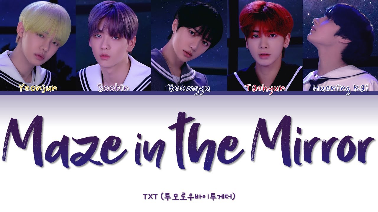 TXT (투모로우바이투게더) " Maze in the Mirror (거울 속의 미로) " Lyrics (ColorCoded ...