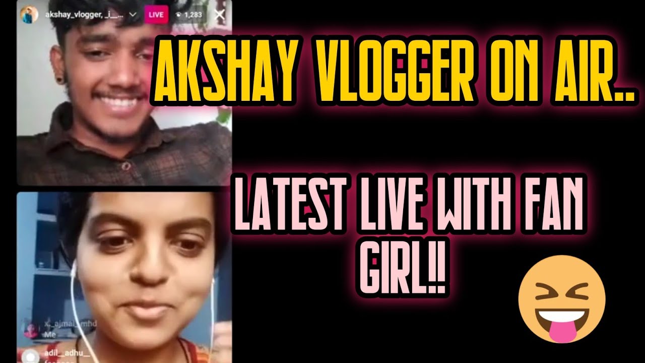@AKSHAY- VLOGGER ON AIR // LATEST LIVE WITH FAN GIRL!! | Crazy Kid YT ...