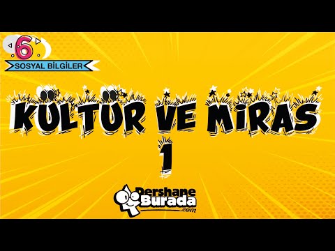 6.SINIF SOSYAL BİLGİLER 2.Ünite Kültür ve Miras #1 Konu Anlatımı