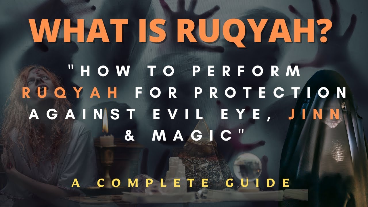 What is Ruqyah And How To Do Ruqyah For Protection Against Jinn , Evil ...