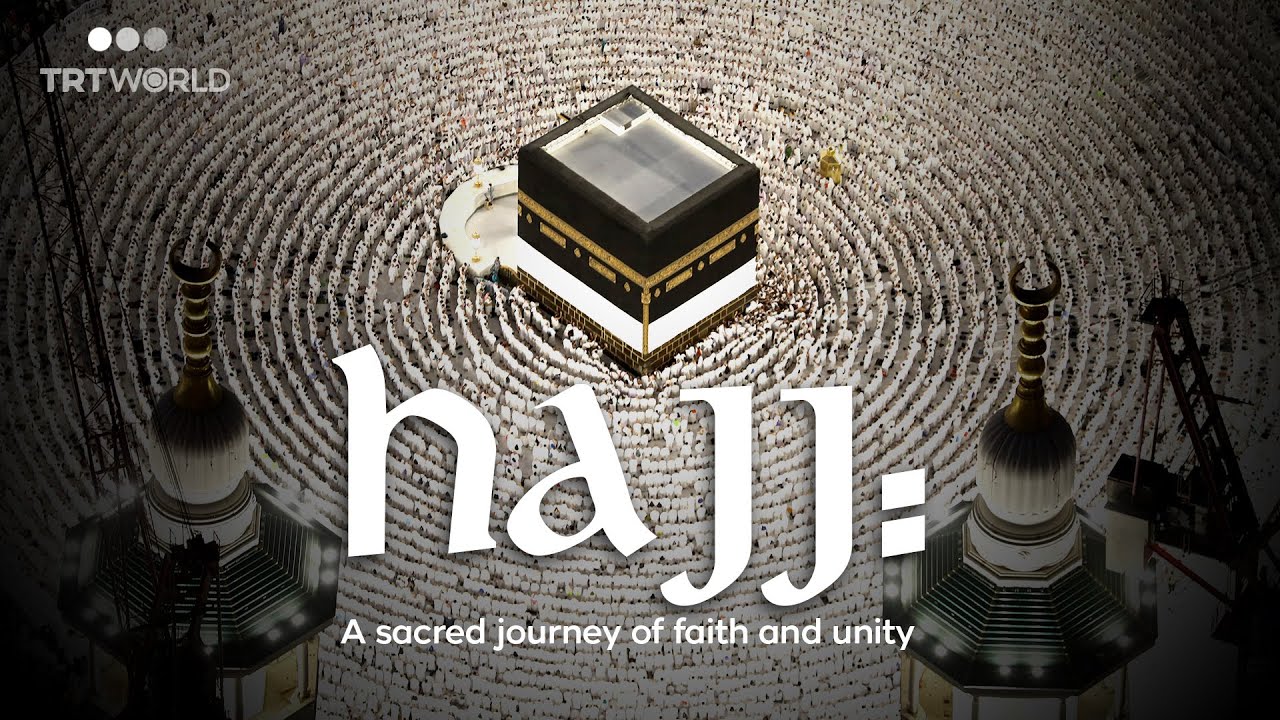 Hajj: A sacred journey of faith and unity - YouTube