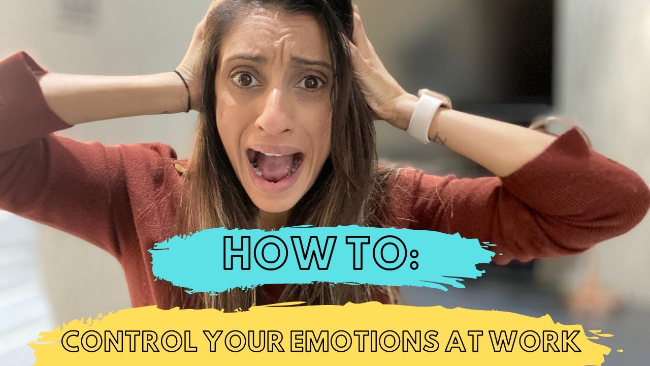 CONTROL YOUR EMOTIONS BEFORE THEY CONTROL YOU | Top Tips on how to deal ...