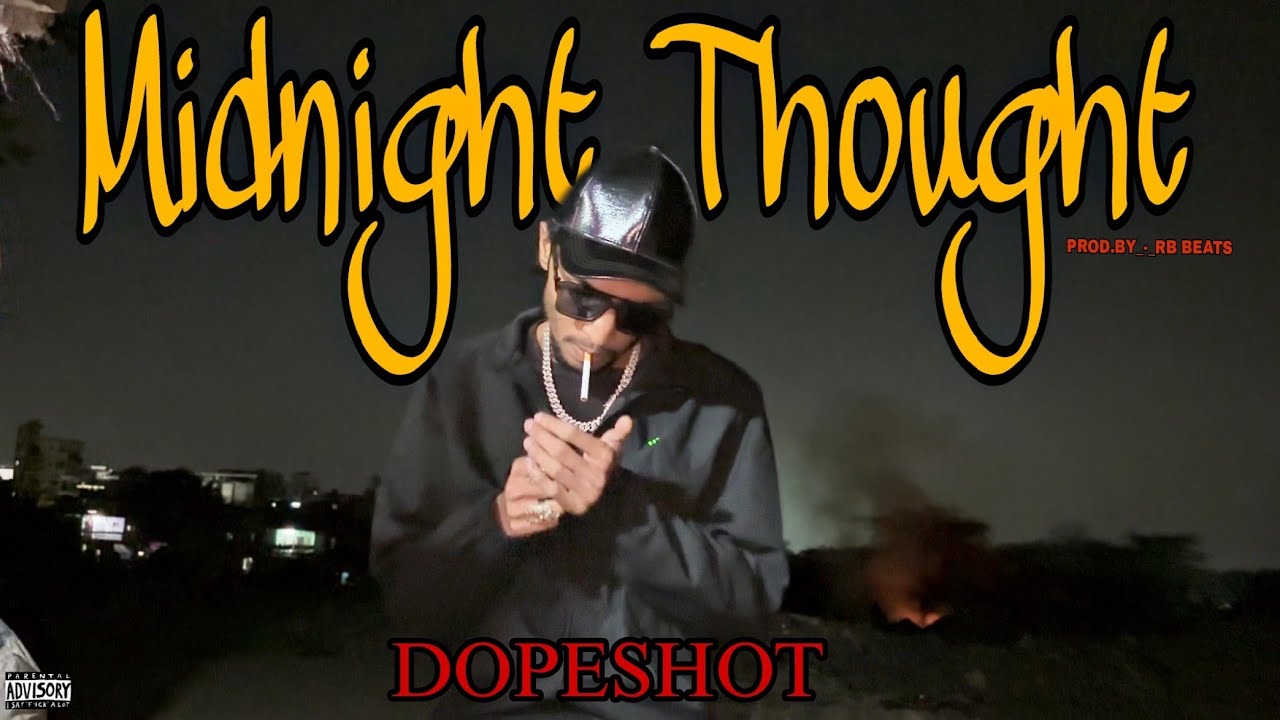 MIDNIGHT THOUGHT - DOPESHOT - [OFFICIAL MUSIC VIDEO] -2024 - YouTube