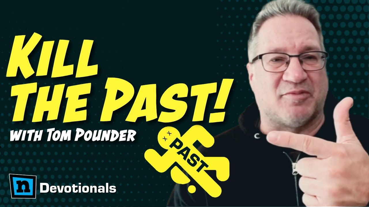 Why We Need to Kill the Past | Devotional - YouTube
