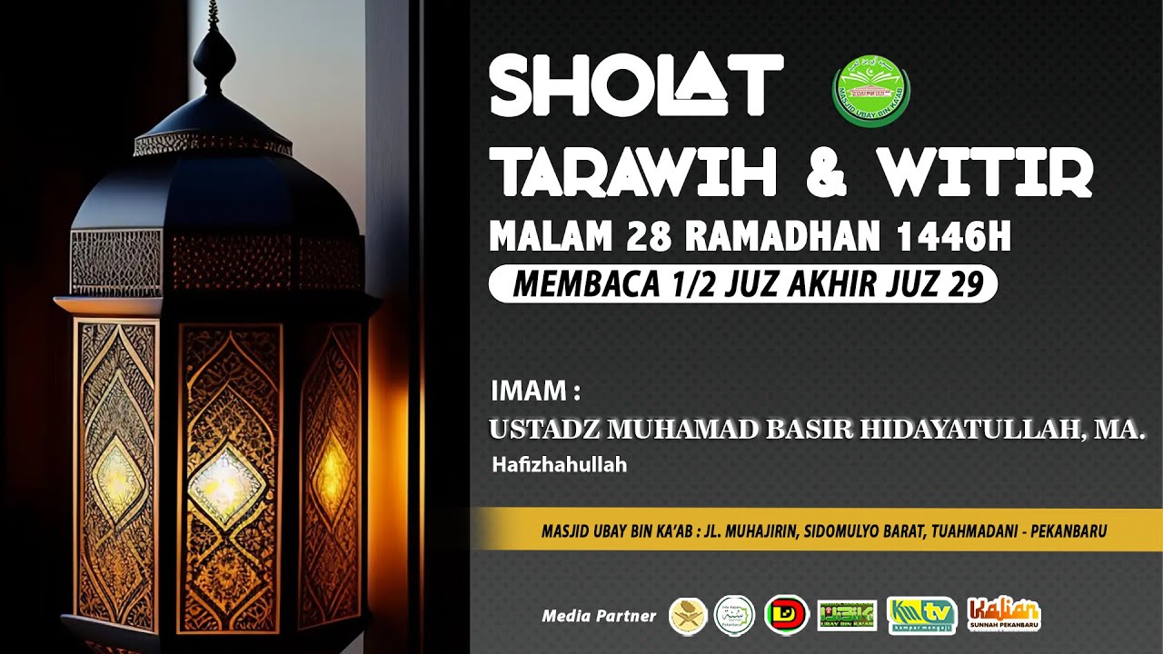 Ustadz Muhammad Basir Hidayatullah, S. Pd. I., MA. - Sholat Tarawih & Witir Malam 28 Ramadhan ...