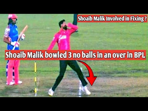 Shoaib Malik bowled 3 No balls in an over in Bangladesh Premier League ...