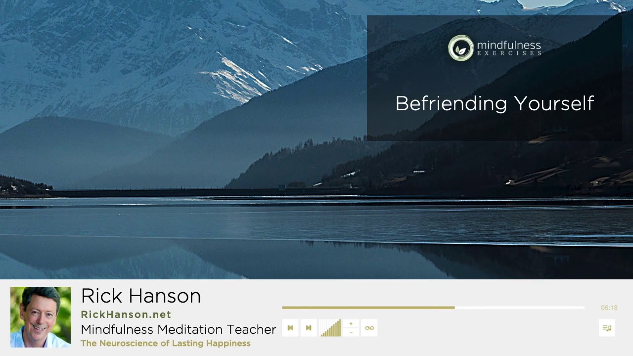 Befriending Yourself - A Guided Meditation by Rick Hanson - YouTube