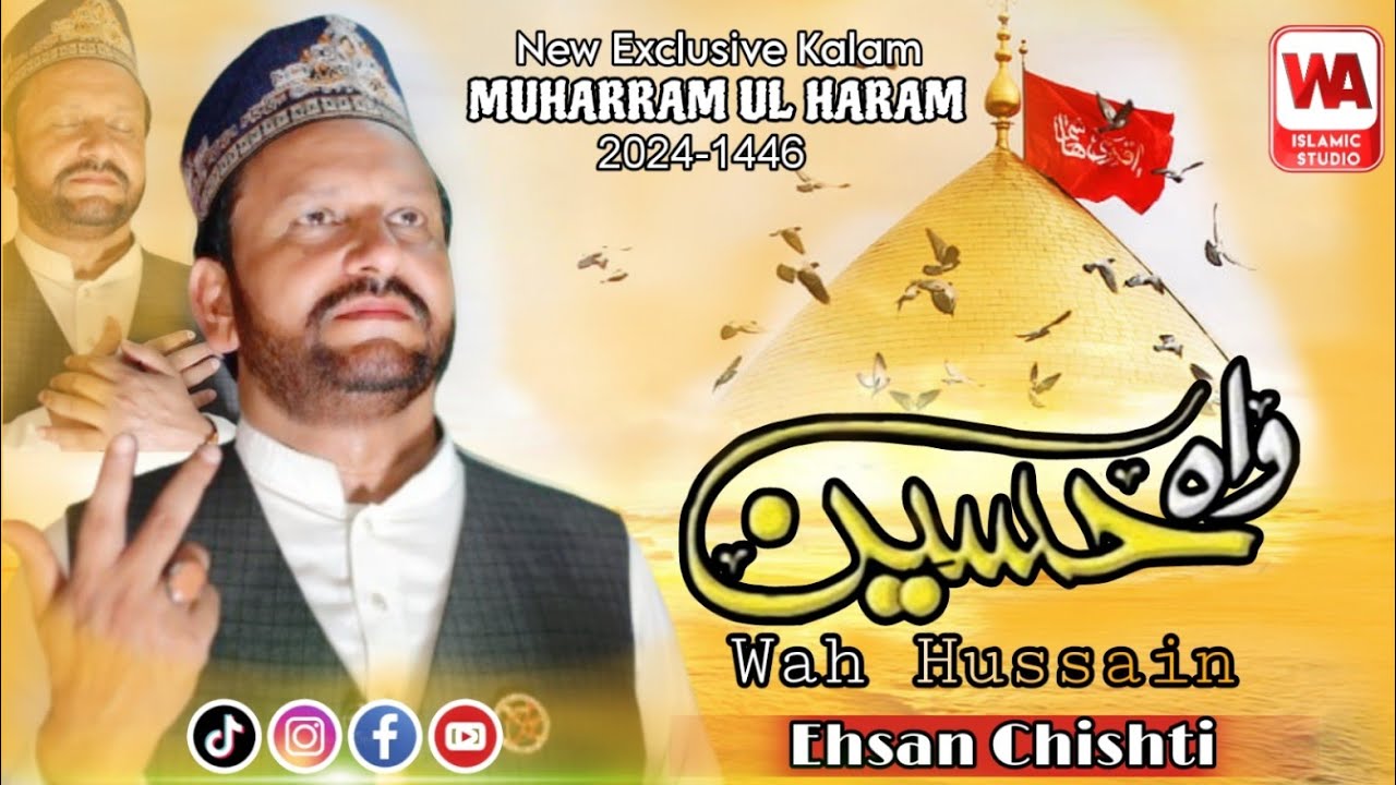Wah Hussain Wah Hussain\\ New Muharram Kalam 2024 1446\\ Ehsan Chishti\\ WA Islamic Studio - YouTube