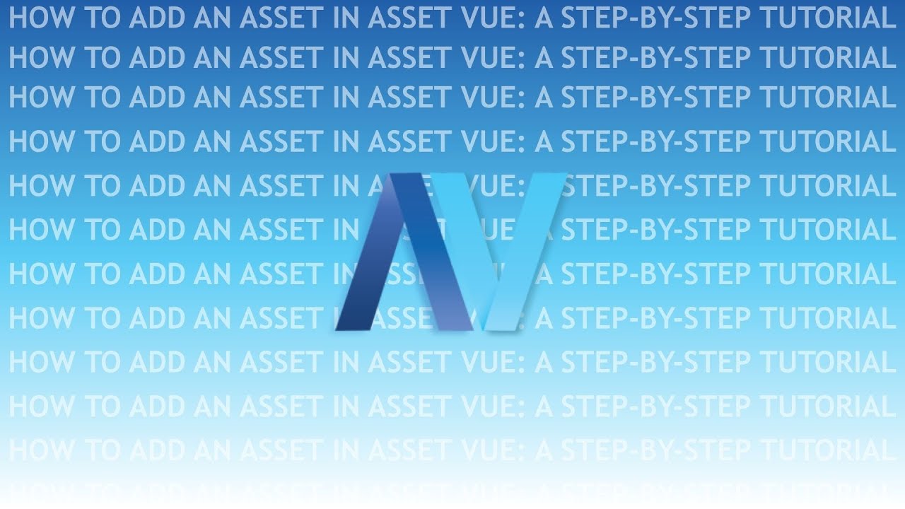 How to Add an Asset in Asset Vue: A Step-by-Step Tutorial - YouTube