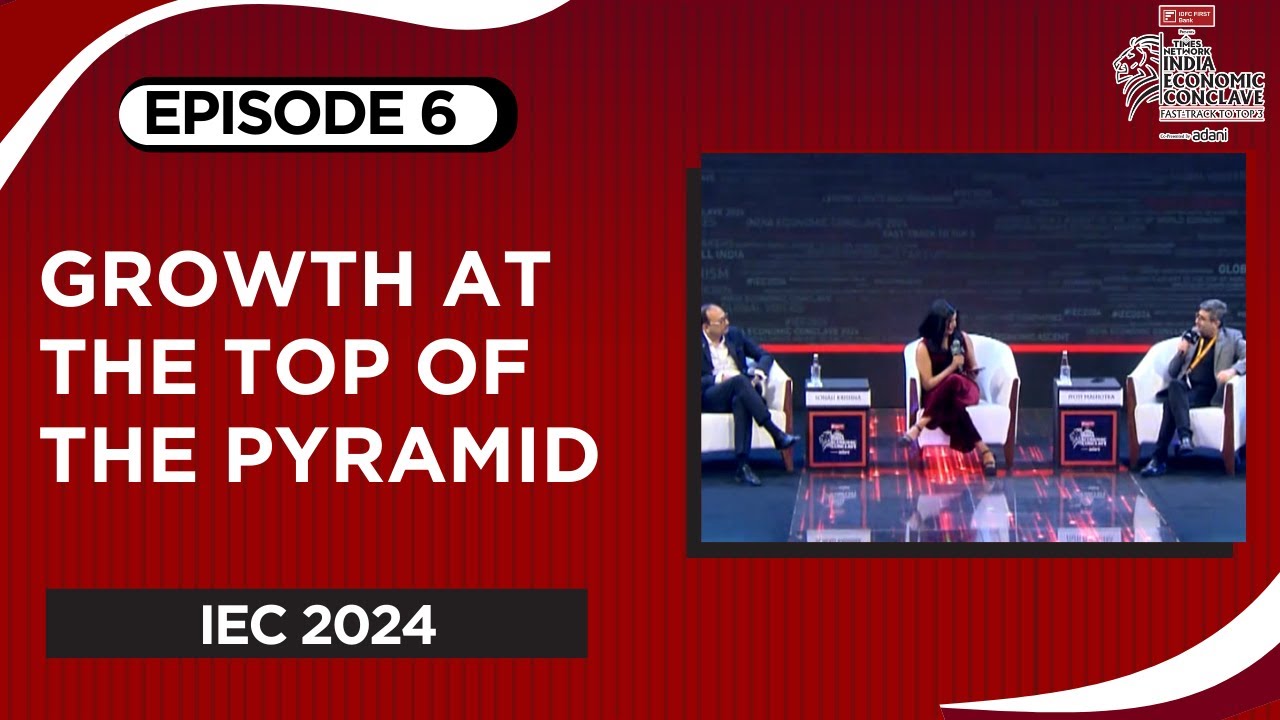 India Economic Conclave 2024 Episode 6 I Growth At The Top of the ...