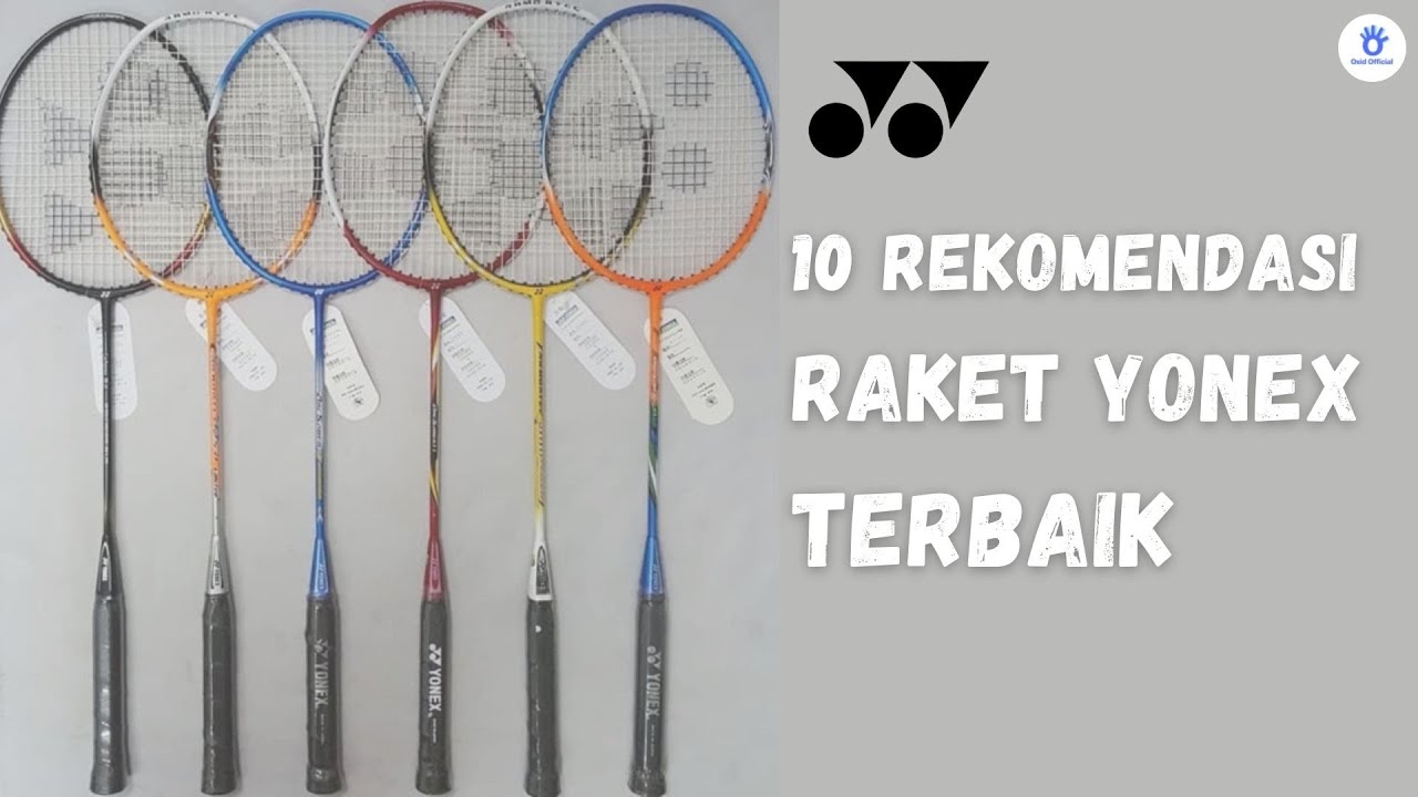 10 Jenis Raket Yonex Astrox Terbaik | Raket Badminton Terbaik - YouTube