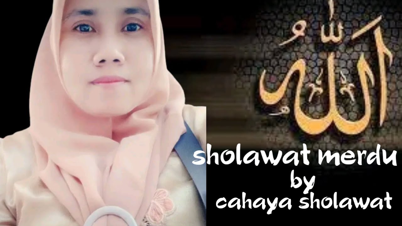 Sholawat merdu by cahaya sholawat @Cahayasholawatch - YouTube