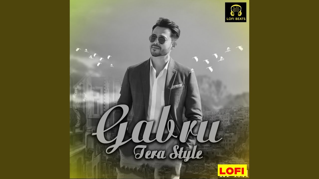 Gabru Tera Style LOFI - YouTube