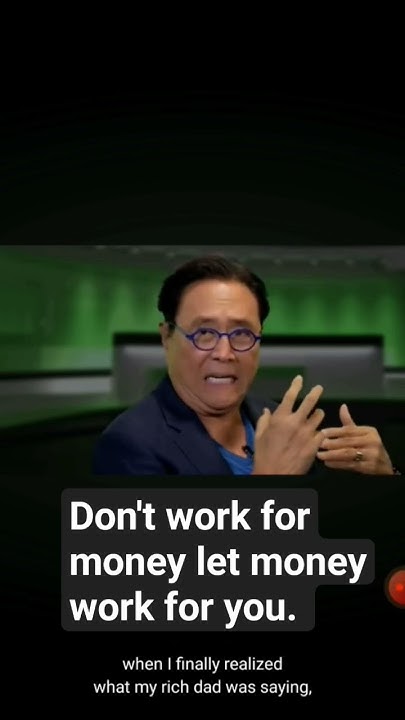 Don't work for money let money work for you. - YouTube