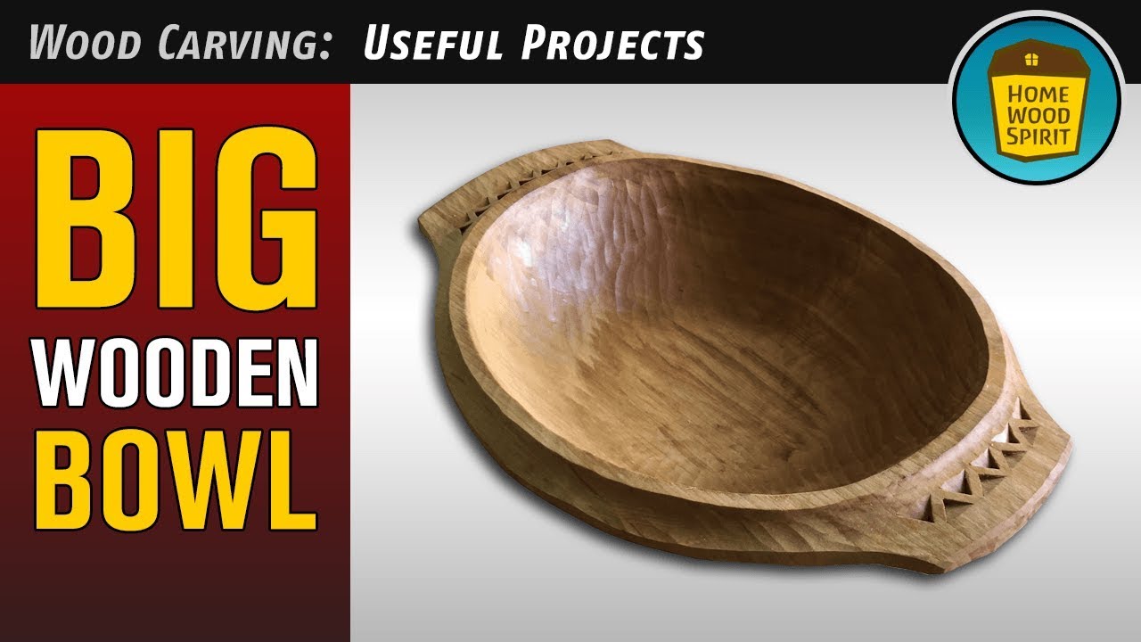 Hand Carved BIG Wooden Bowl 2019 - YouTube