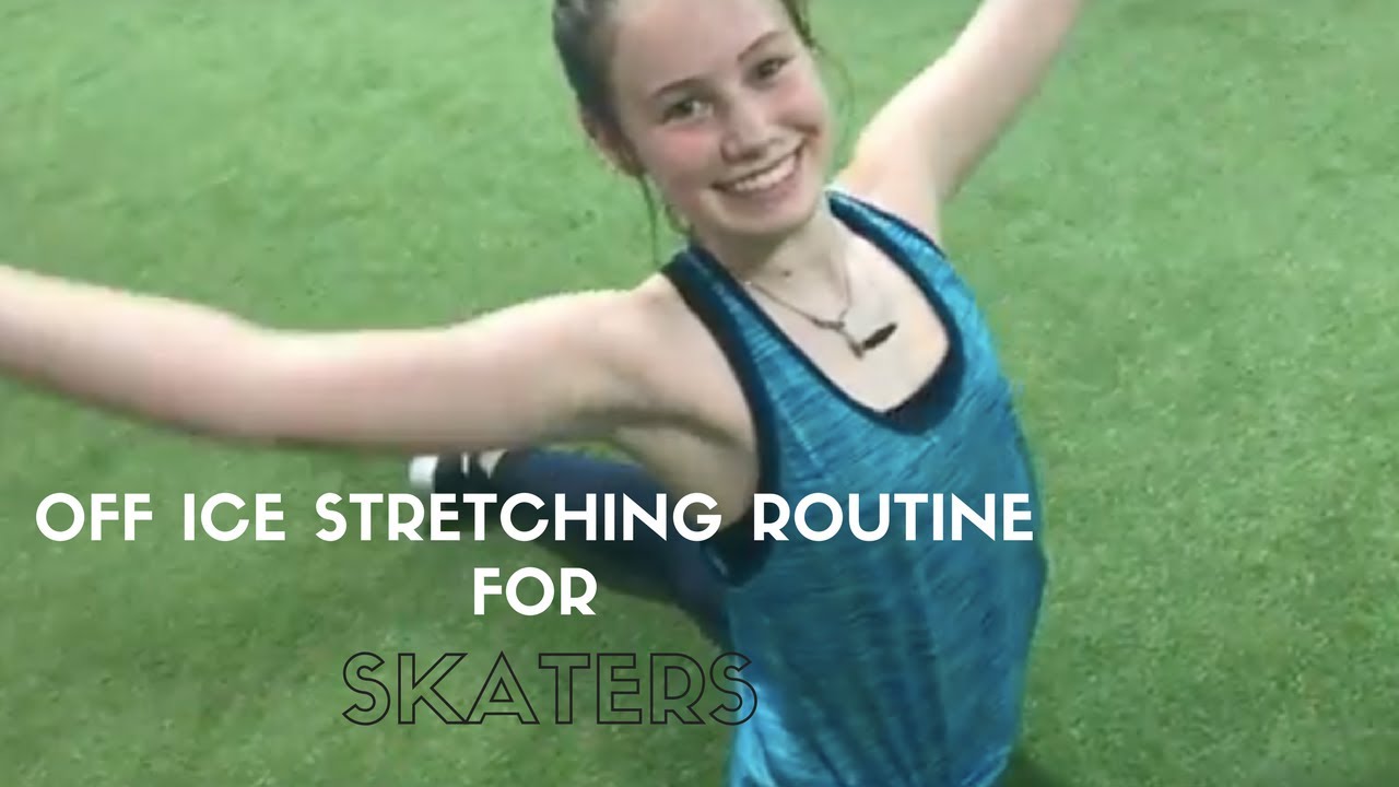 OFF ICE STRETCHING ROUTINE FOR SKATERS - YouTube