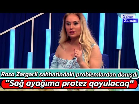 Roza Zərgərli səhhətindəki problemlərdən danışdı - \