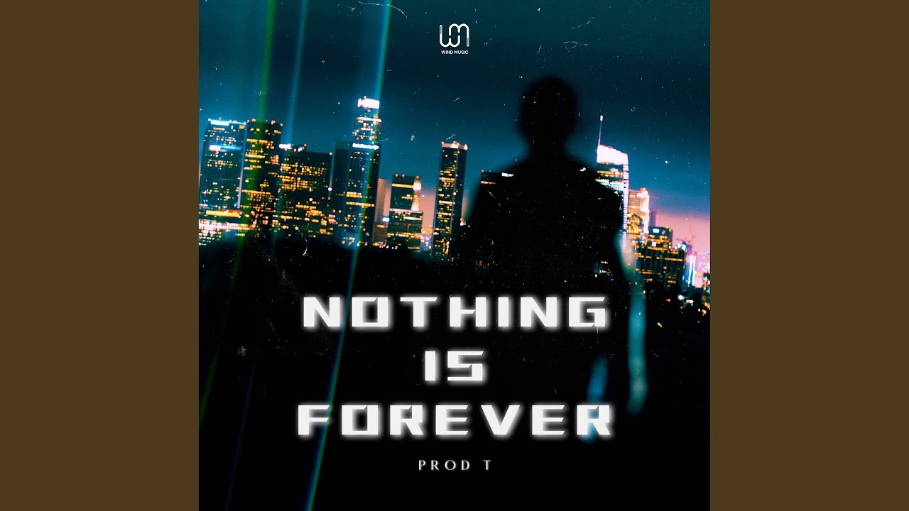 Nothing Is Forever - YouTube