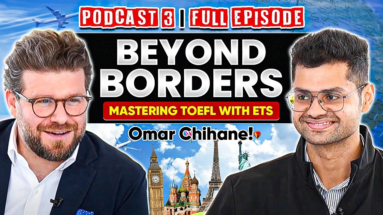 Beyond Borders - Mastering TOEFL with ETS 🔥 | Talk With Omar | Podcast #3 💥 - YouTube