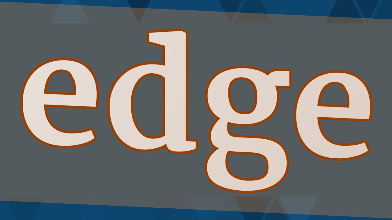EDGE pronunciation • How to pronounce EDGE - YouTube