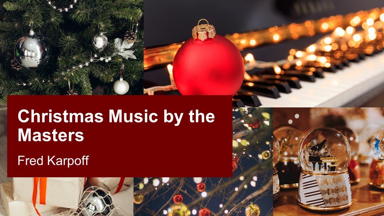 Christmas Music by the Masters - Seasonal Piano Gems by Great Composers ...