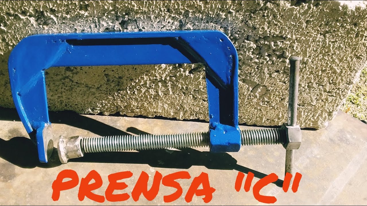 PRENSA TIPO "C" CASERA USO RUDO/HEAVY DUTY "C" CLAMP - YouTube