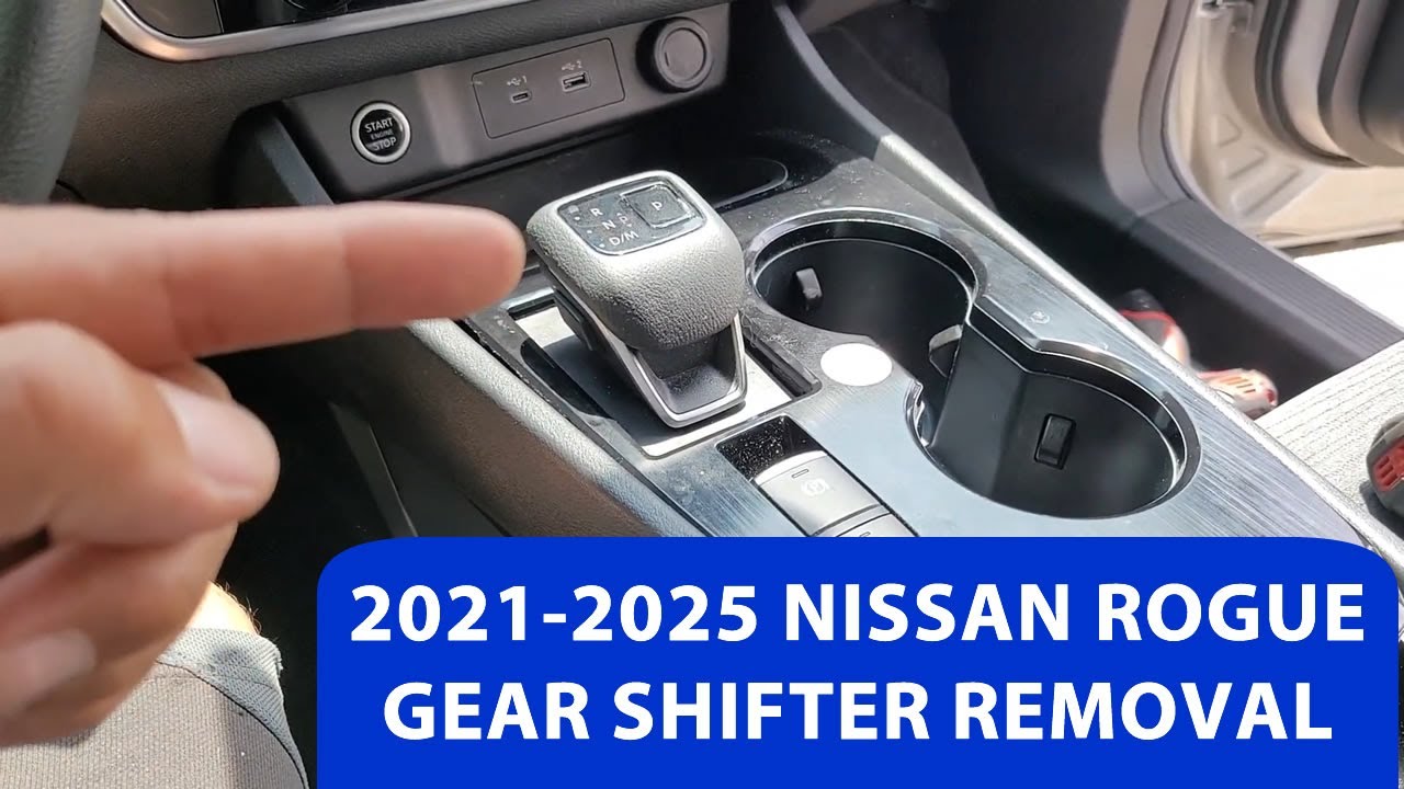 How To Remove 2021-2025 Nissan Rogue Gear Shifter/ Gear Selector. - YouTube