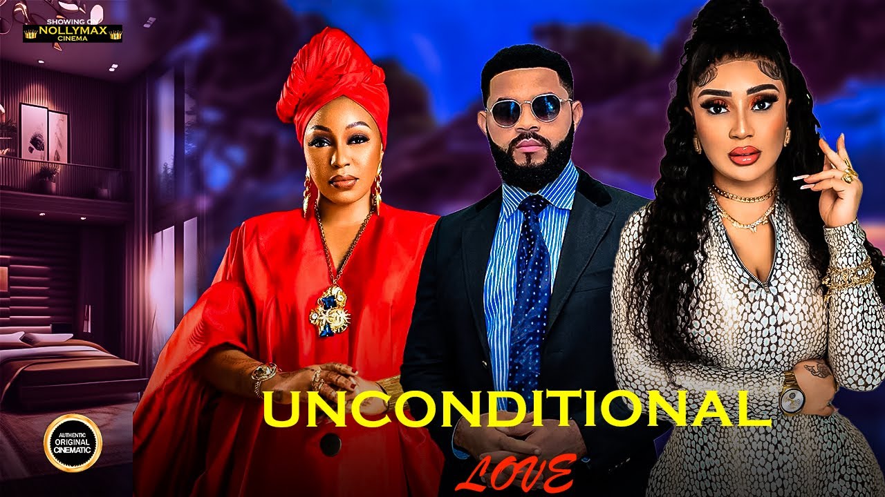 UNCONDITIONAL LOVE - (STEPHEN ODIMGBE | SUSAN ZAYAT | THELMA OKODUA ...