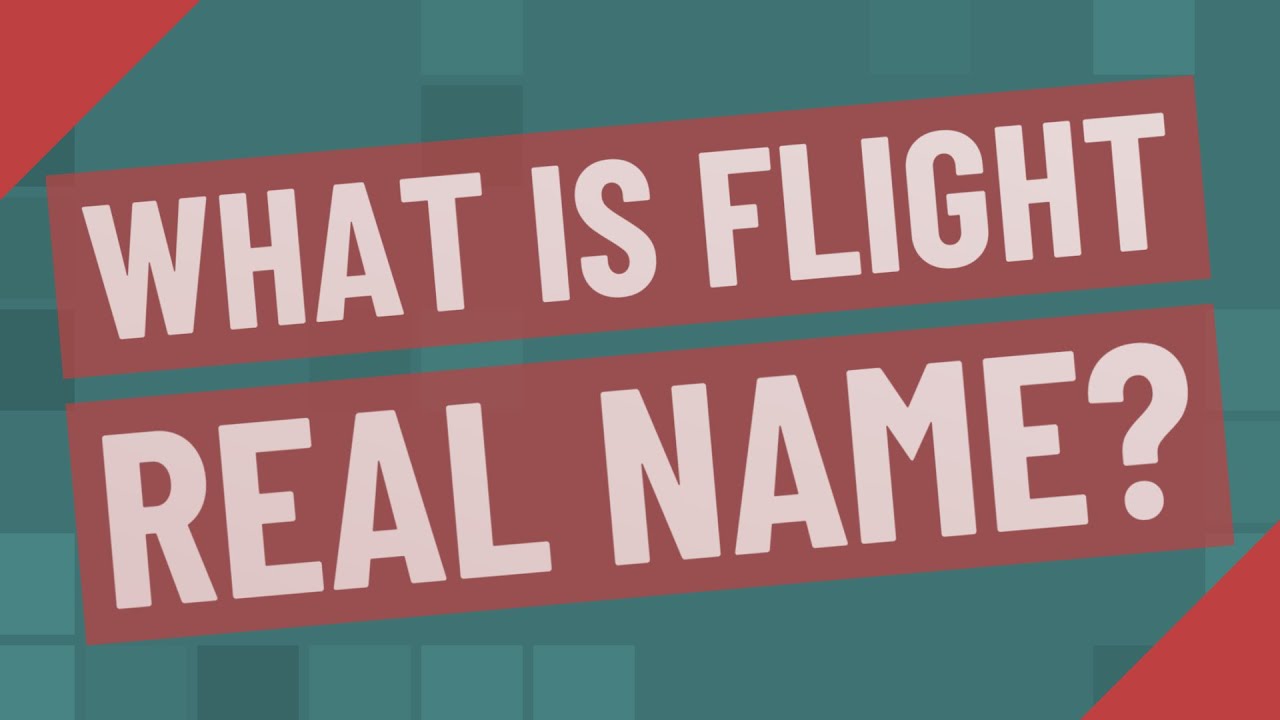 What Is Flight Real Name YouTube what-is-flight-real-name-youtube