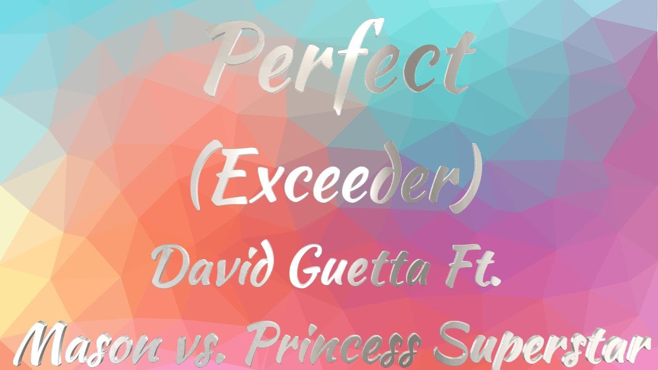 David Guetta Ft. Mason vs. Princess Superstar - Perfect (Exceeder ...