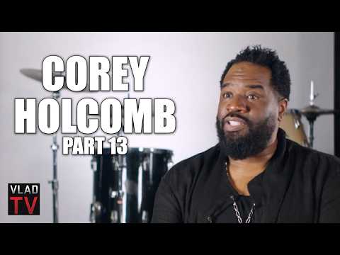 Corey Holcomb on Why He Tells His Girlfriend About His Side Chicks (Part 13)