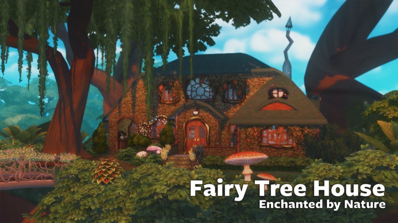 Fairy Tree House Enchanted by Nature Build | The Sims 4 - YouTube