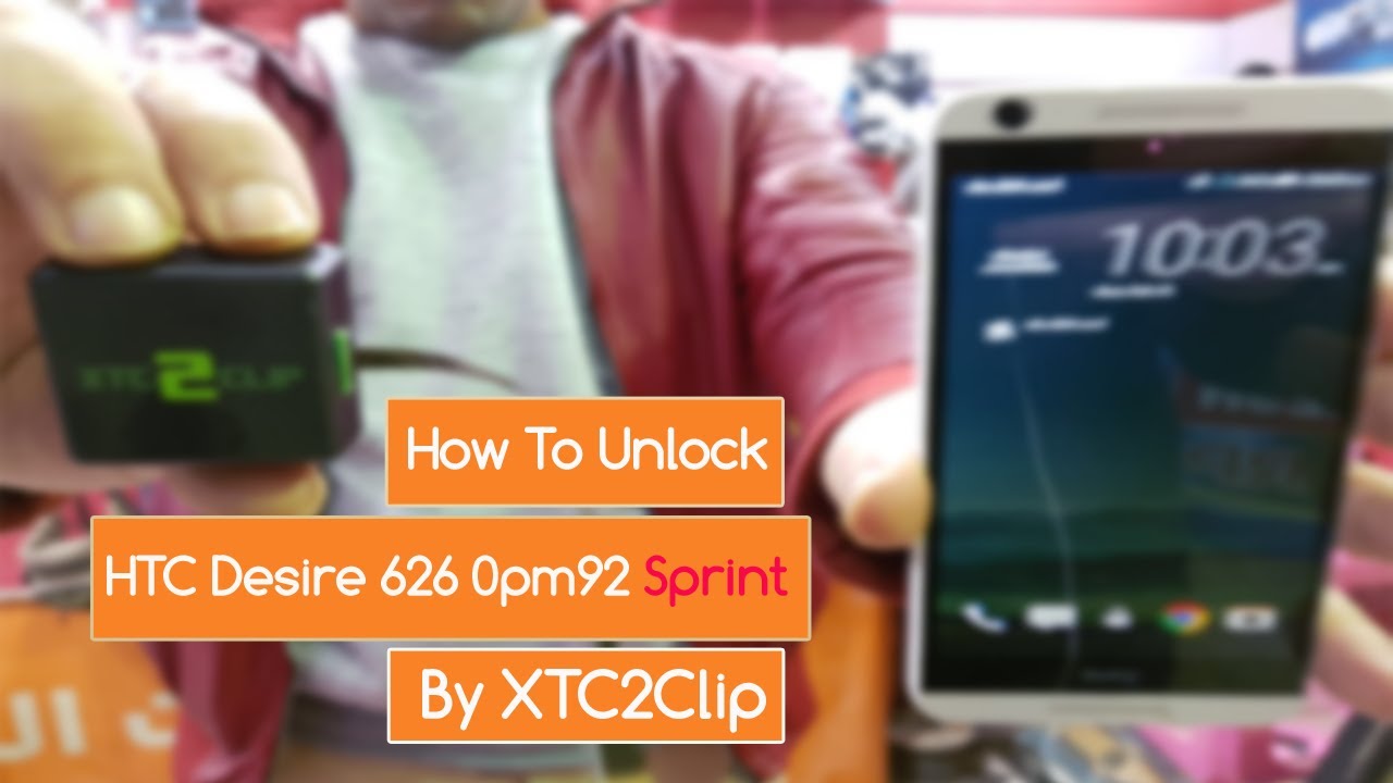 طريقة فك شفرة هاتف HTC Desire 626 0pm92 بإستخدام XTC2Clip - YouTube