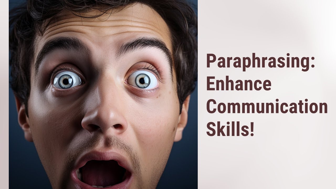 Enhance Your Communication: Master the Art of Paraphrasing! - YouTube